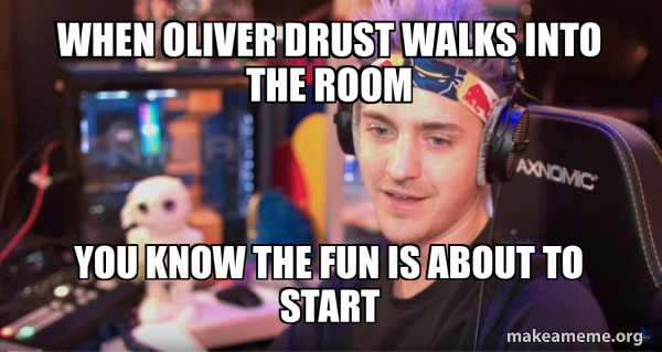 When Oliver Drust walks into the room You know the fun is about to ...