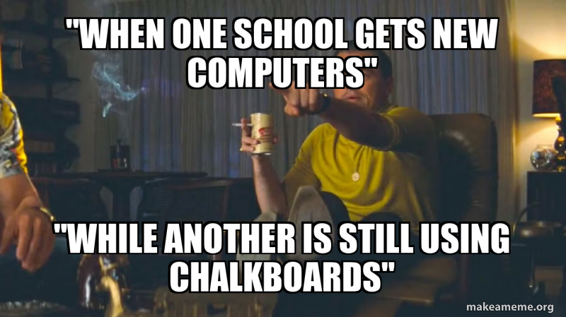 "When one school gets new computers" "While another is still using ...