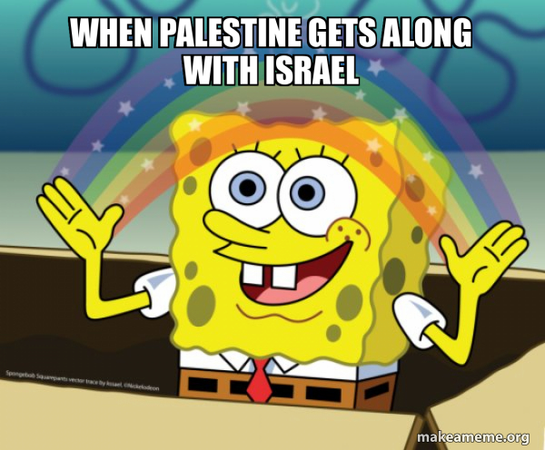 when palestine gets along with israel - Rainbow SpongeBob Meme Generator