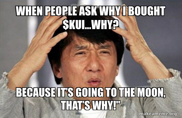 When people ask why I bought $KUI...Why? Because it’s going to the moon, that’s why!" - Jackie ...