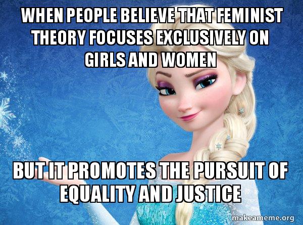when people believe that feminist theory focuses exclusively on girls ...