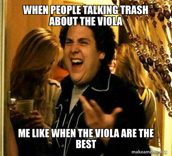 When people talking trash about the viola Me like when the Viola are ...