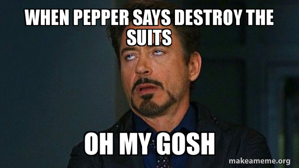 when pepper says destroy the suits oh my gosh - Tony Stark Eye Roll ...