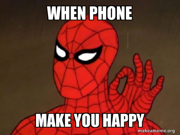 When phone Make you happy - Spiderman - Care factor Zero | Make a Meme
