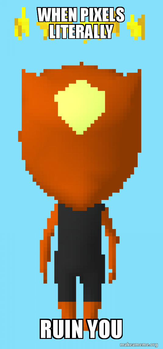 Ppi Memes Pixels Memes & GIFs Imgflip