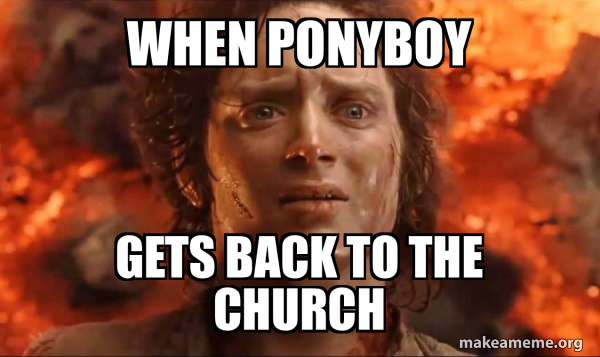 when ponyboy gets back to the church - Frodo it's over it's done Meme ...