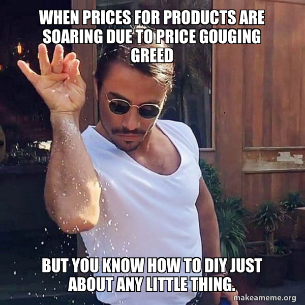 When prices for products are soaring due to price gouging greed but you ...