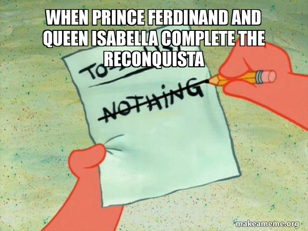 When Prince Ferdinand and Queen Isabella complete The Reconquista - TO ...