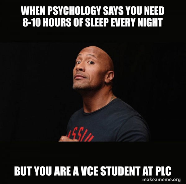 when psychology says you need 8-10 hours of sleep every night but you ...
