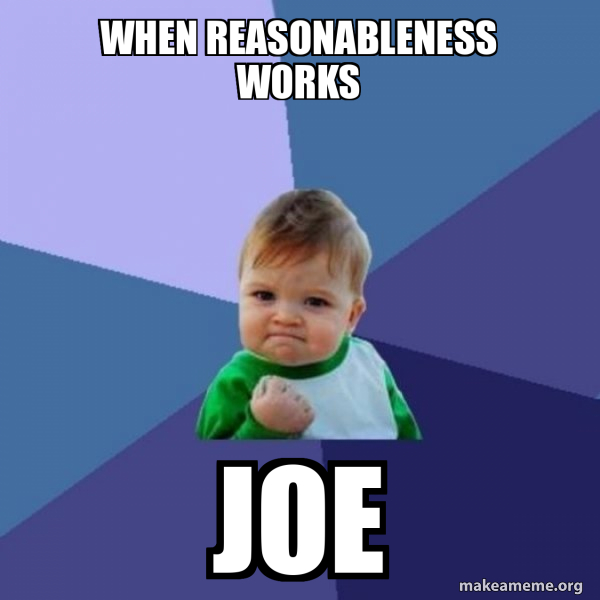 When Reasonableness Works Joe - Success Kid Meme Generator
