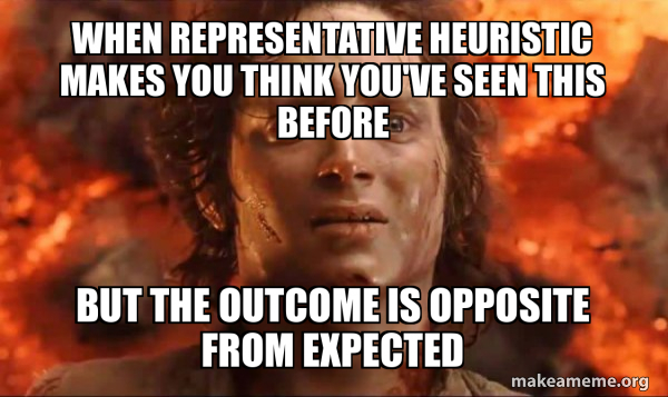 when representative heuristic makes you think you've seen this before ...