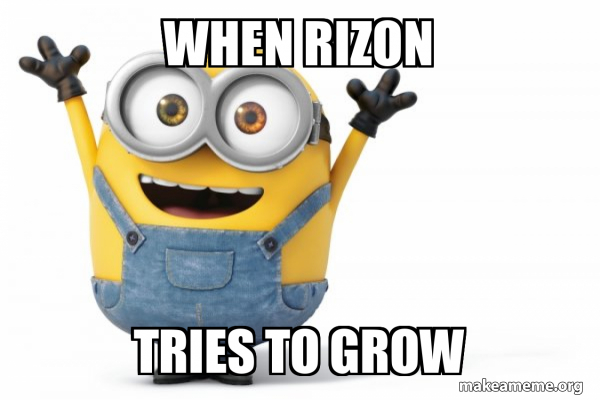 When Rizon Tries to grow - Happy Minion Meme Generator