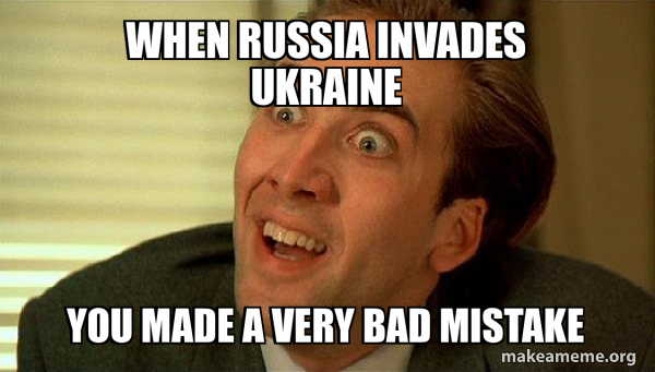 When Russia invades UKraine You made a very bad mistake - Sarcastic ...