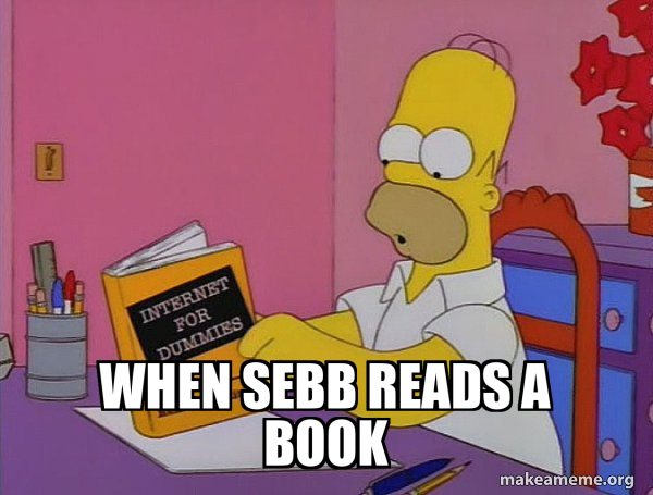 when sebb reads a book - Internets Homer Meme Generator