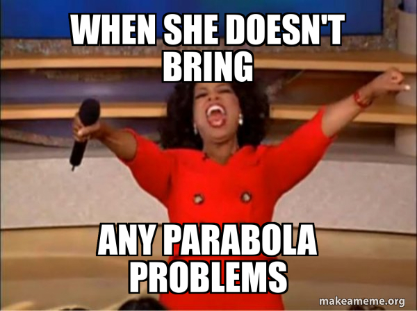 when she doesn't bring any parabola problems - Oprah Winfrey - You Get ...