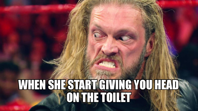 When she start giving you head on the toilet Meme Generator