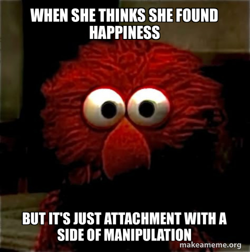 When she thinks she found happiness But it's just attachment with a ...