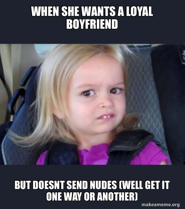 Loyal Boyfriend Memes