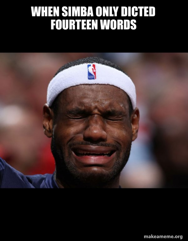 When Simba only dicted fourteen words - Lebron Crying Meme Generator