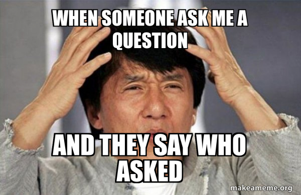 when someone ask me a question and they say who asked - Jackie Chan Why ...