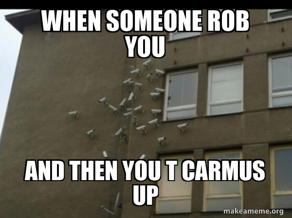 when someone rob you and then you t carmus up - Paranoia meme Meme ...