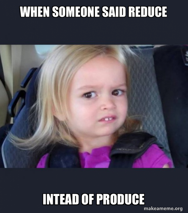 when someone said reduce intead of produce - Side-Eyes Chloe Meme Generator