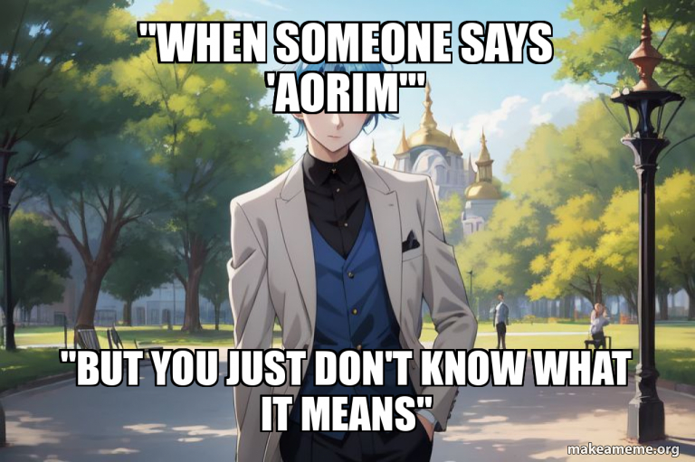 "When someone says 'aorim'" "But you just don't know what it means ...