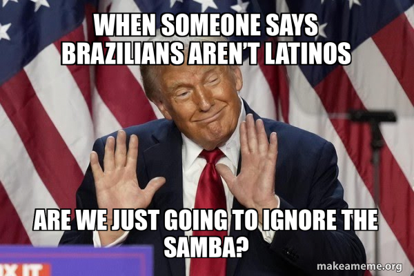 When someone says Brazilians aren’t Latinos Are we just going to ignore ...