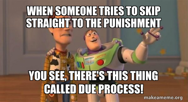 When someone tries to skip straight to the punishment You See, There's ...