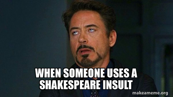 Shakespearean Insults Memes Bard Insults | Brendan's Thoughts