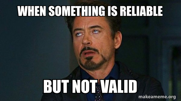 When something is reliable But not valid - Tony Stark Eye Roll Meme ...
