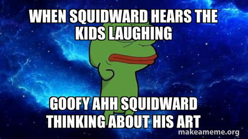 When Squidward hears the kids laughing Goofy ahh Squidward thinking ...