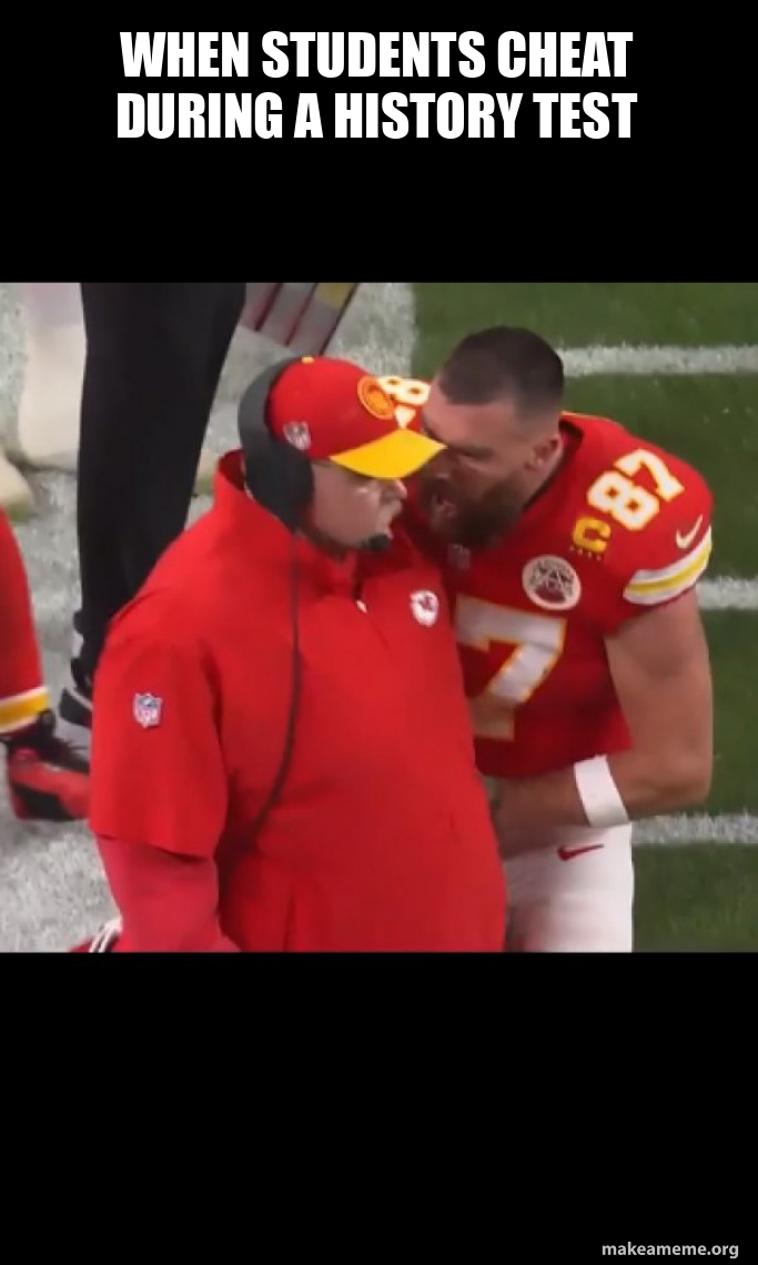 When students cheat during a history test - Travis Kelce and Coach Meme ...