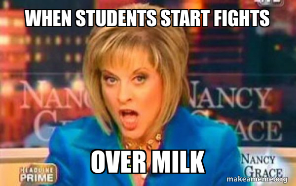 when students start fights over milk - False Fact Nancy Grace Meme ...
