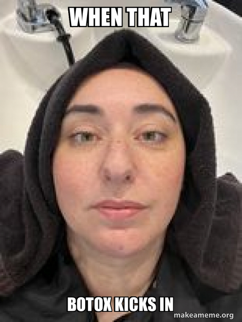 when that botox kicks in Meme Generator
