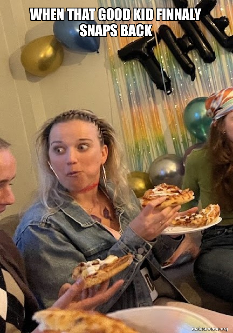 When that good kid finnaly snaps back Meme Generator