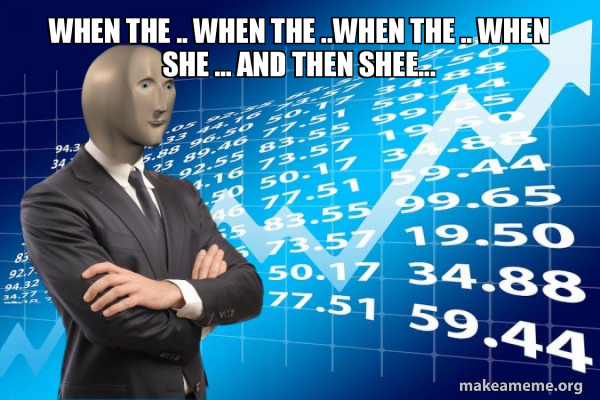 When the .. When the ..When the .. When she ... and then shee ...