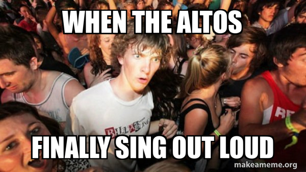 When the Altos Finally sing out loud - Sudden Clarity Clarence Meme ...