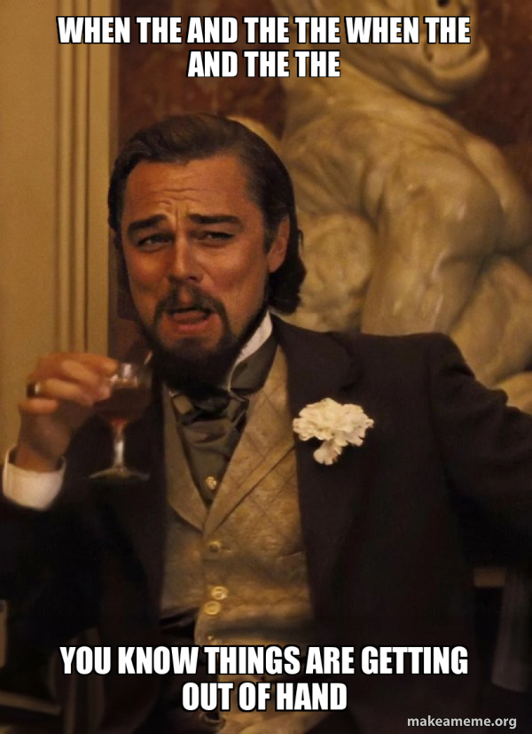 When the and the the when the and the the You know things are getting ...