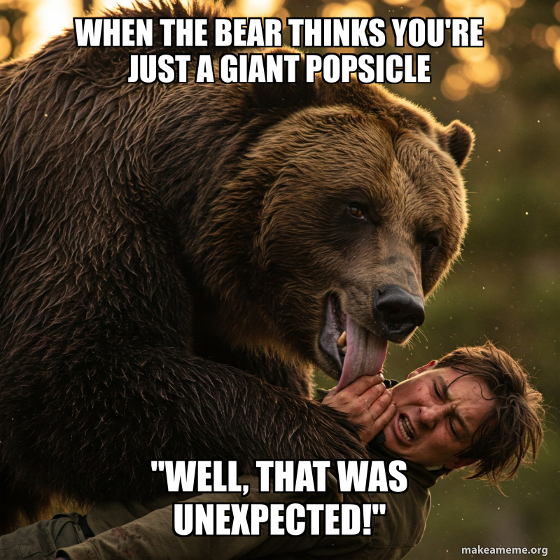 When the bear thinks you're just a giant popsicle "Well, that was ...