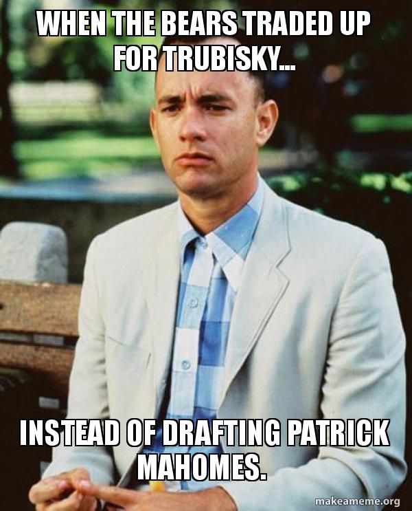 When the bears traded up for Trubisky... Instead of drafting Patrick ...