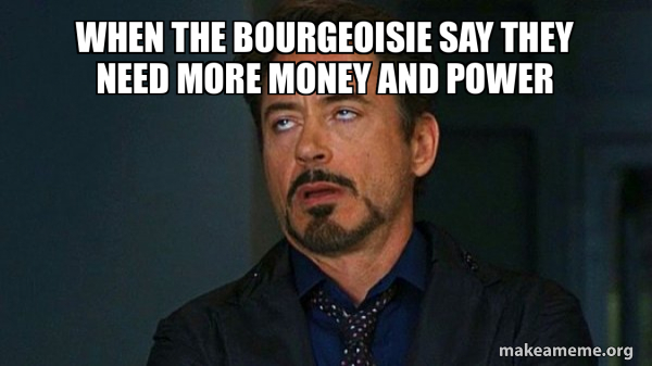 Bourgeoisie Memes