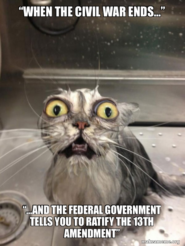 “When the Civil War ends…” “…and the federal government tells you to ...