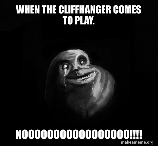 When the cliffhanger comes to play. Nooooooooooooooooo!!!! - Forever ...