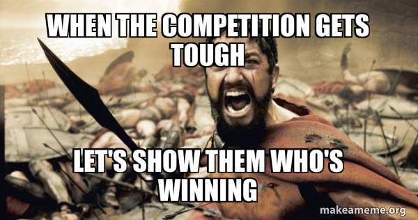When the competition gets tough Let's show them who's winning - The 300 ...