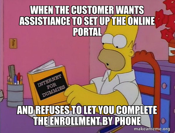 WHEN THE CUSTOMER WANTS ASSISTIANCE TO SET UP THE ONLINE PORTAL AND ...