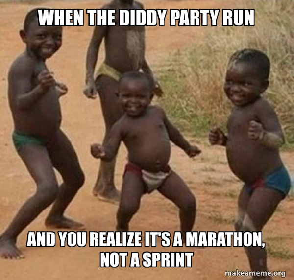 When the Diddy party run And you realize it's a marathon, not a sprint ...