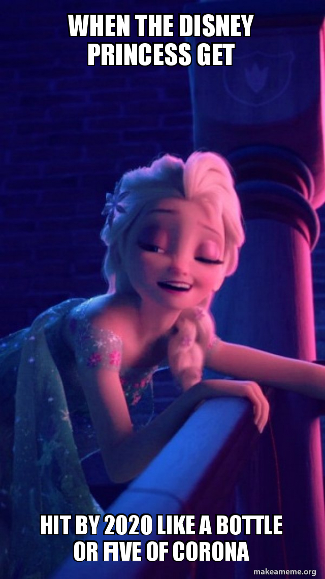 When the Disney Princess get hit by 2020 like a bottle or five of ...