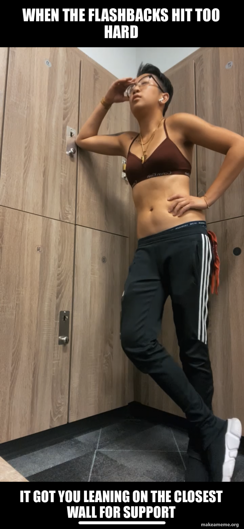 WHEN THE FLASHBACKS HIT too HARD it got you leaning on the closest wall for support Meme Generator