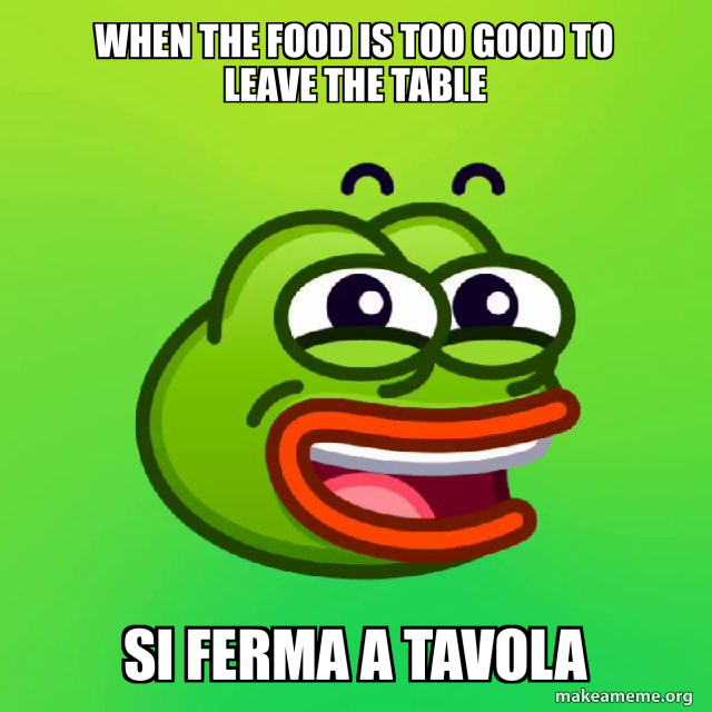 When the food is too good to leave the table Si ferma a tavola Meme ...
